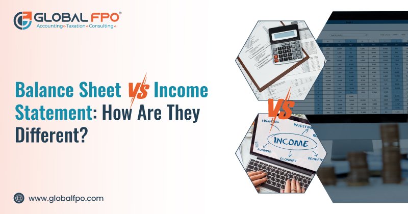 Balance Sheet vs. Income Statement: How Are They Different?