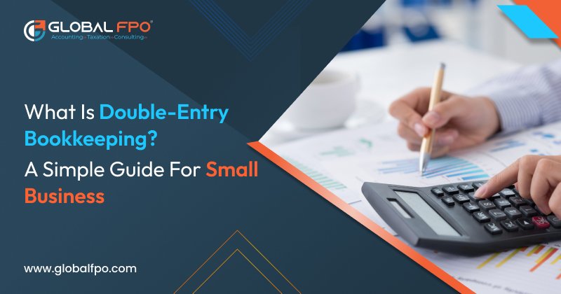What Is Double-Entry Bookkeeping? A Simple Guide for Small Businesses